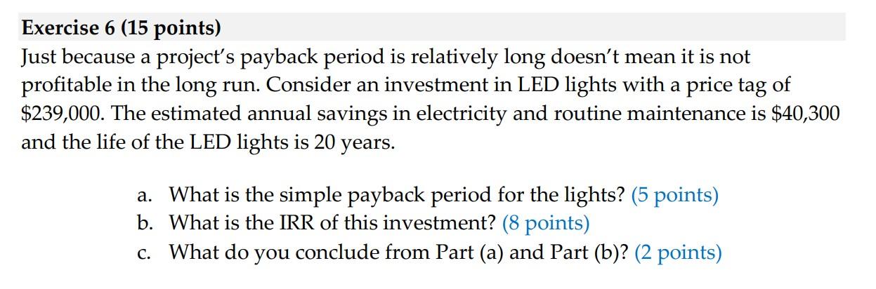Solved Exercise 6 ( 15 points) Just because a project's | Chegg.com