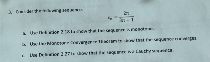 Solved 3. Consider the following sequence. 2n 3n-1 n a. Use | Chegg.com