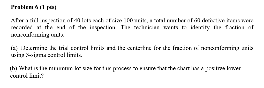 Solved Problem 6 (1 ﻿pts)After a full inspection of 40 ﻿lots | Chegg.com