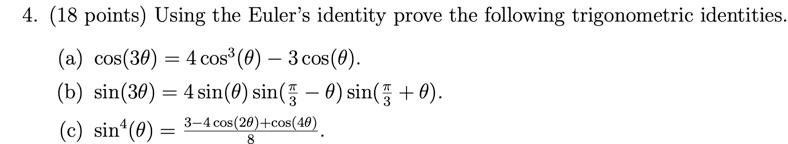 Solved 4. (18 points) Using the Euler's identity prove the | Chegg.com