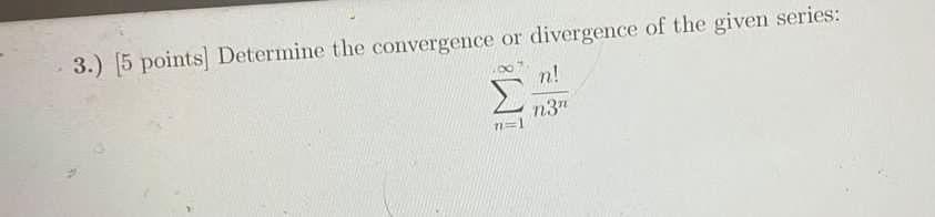 Solved 3.) [5 points ] Determine the convergence or | Chegg.com