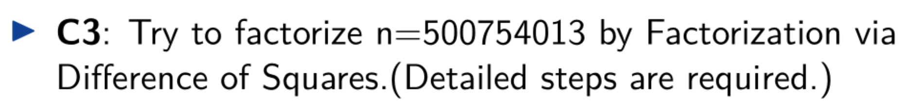Solved C3: Try to factorize n=500754013 by Factorization via | Chegg.com
