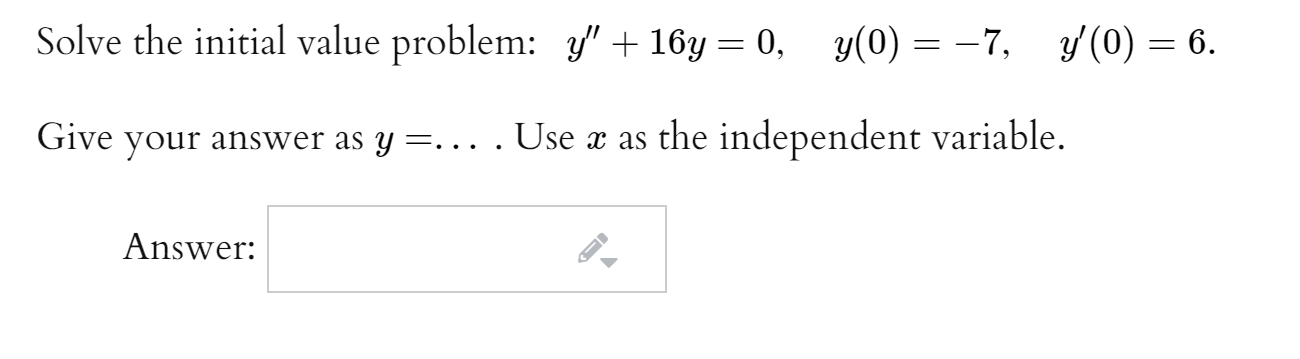 Solved Solve the initial value problem: y" + 16y = 0, y(0) = | Chegg.com