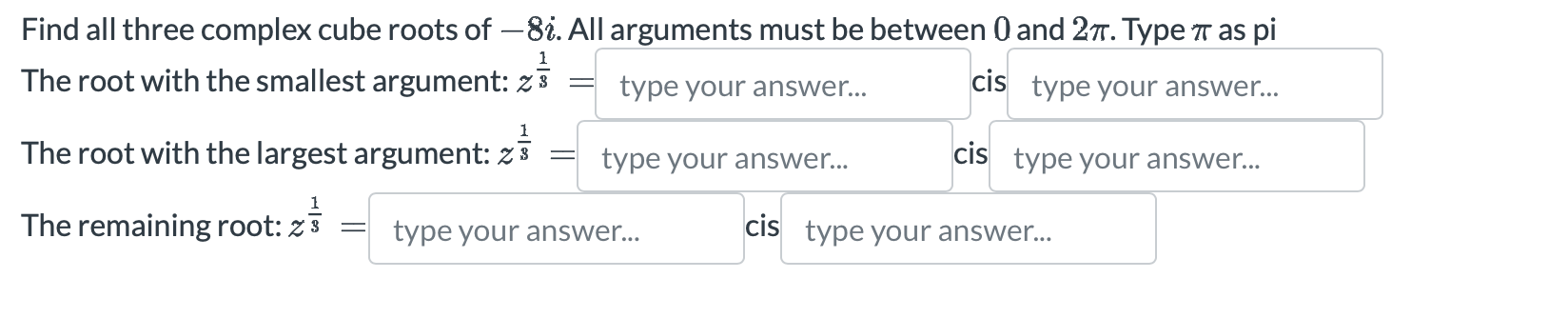 Solved Find all three complex cube roots of -8i. ﻿All | Chegg.com