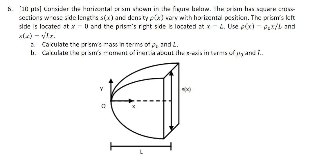 Solved 6. [10 pts] Consider the horizontal prism shown in | Chegg.com