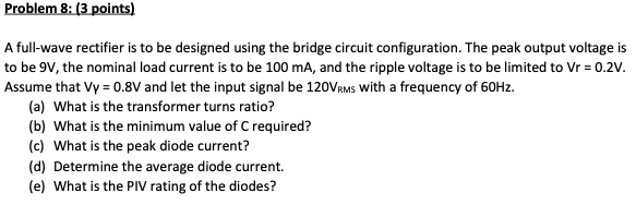 Solved Problem 8: (3 points) A full-wave rectifier is to be | Chegg.com