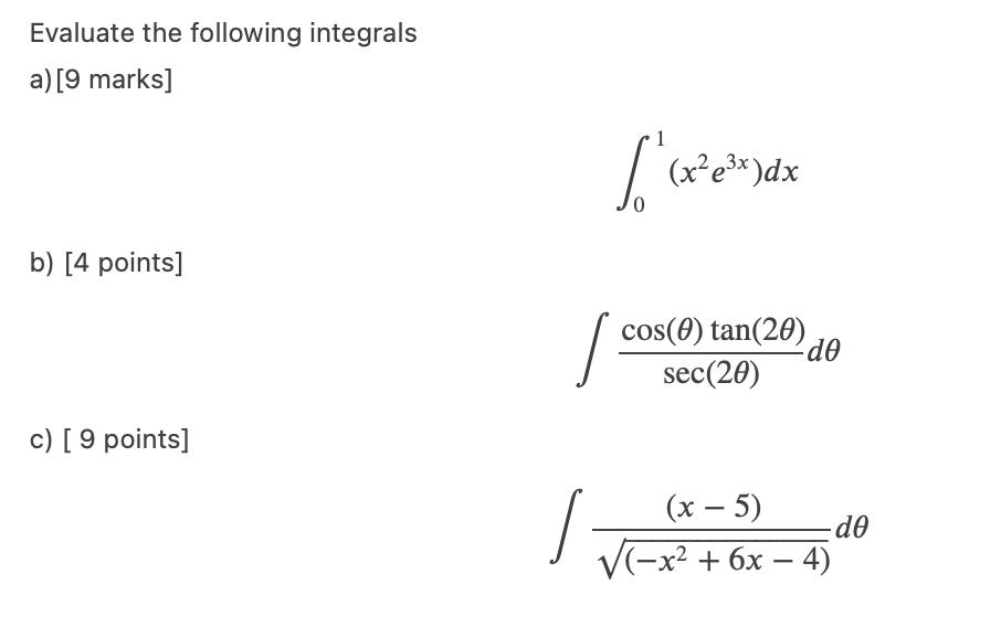 Solved Evaluate the following integrals a) [9 marks] | Chegg.com