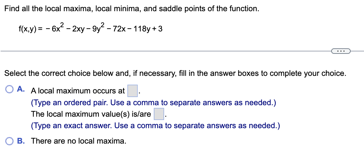 [Solved]: Find all the local maxima, local minima, and sad