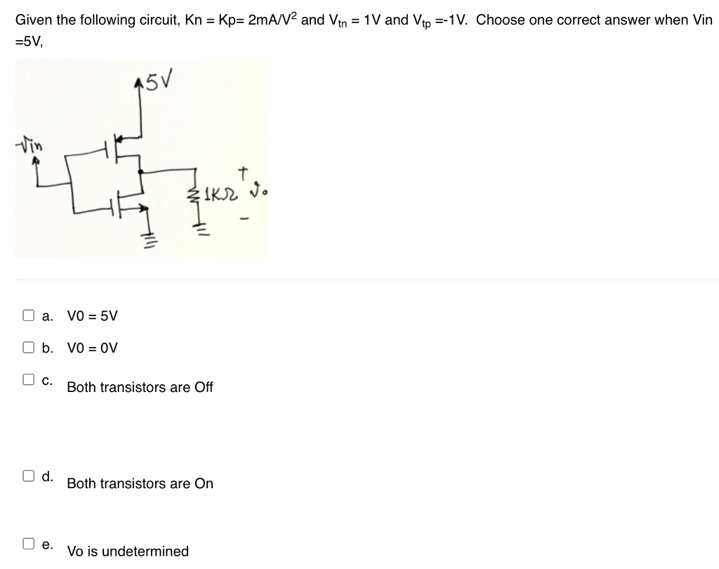 Solved Given the following circuit, Kn=Kp=2 mA/V2 and Vtn=1V | Chegg.com