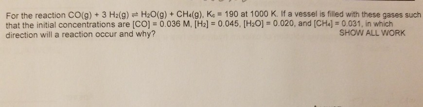 Solved For the reaction CO(g) + 3 H2(g) H2O(g) + CH4(g), | Chegg.com