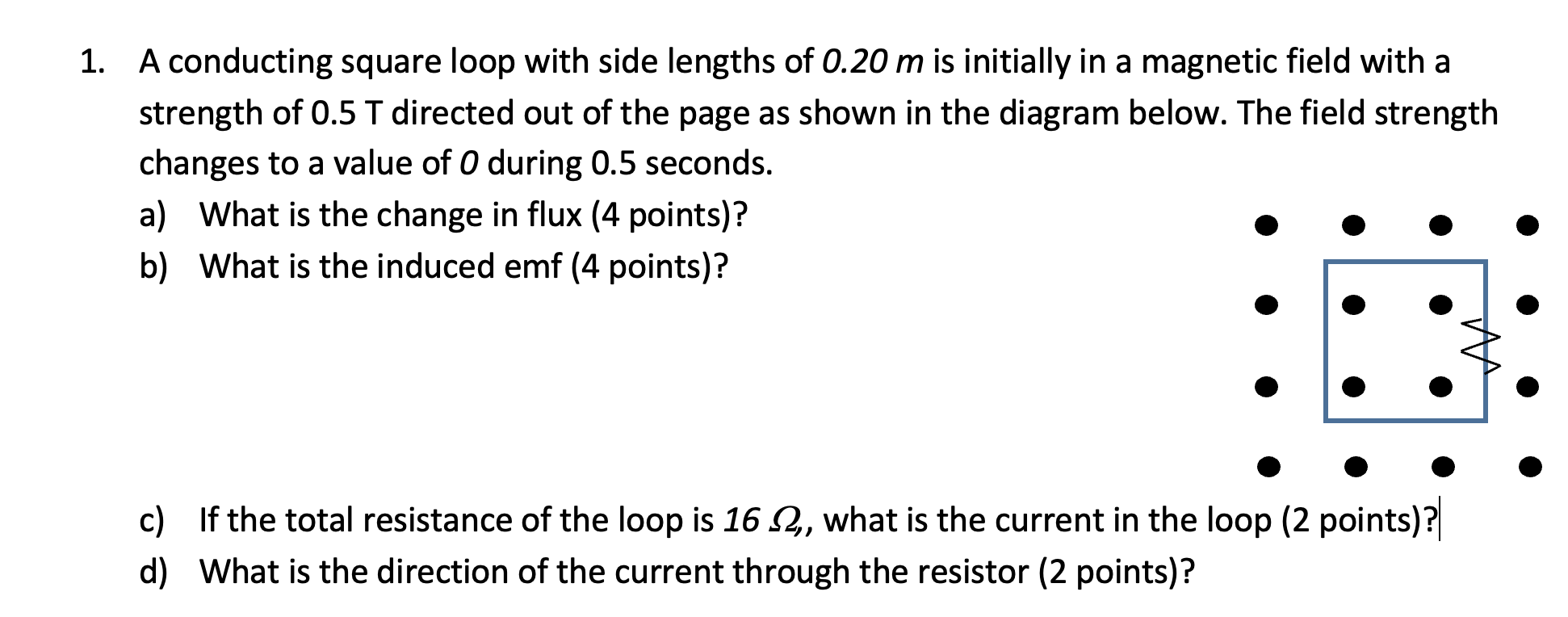 Solved 1. A conducting square loop with side lengths of 0.20 | Chegg.com