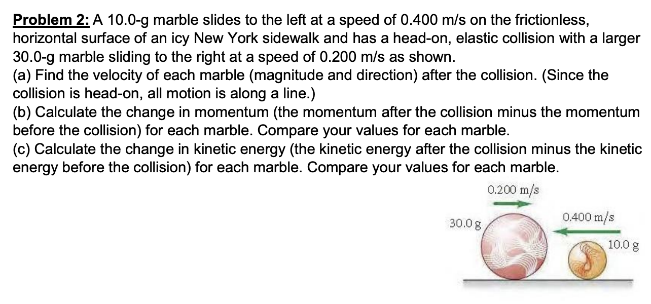 Solved Problem 2: A 10.0-g marble slides to the left at a | Chegg.com