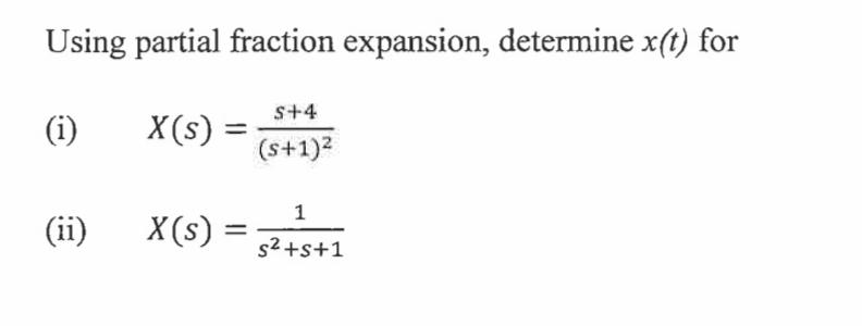 Solved Using partial fraction expansion, determine x(t) for | Chegg.com