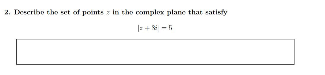 Solved 2. Describe the set of points z in the complex plane | Chegg.com