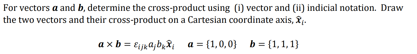 Solved For vectors a and b, determine the cross-product | Chegg.com