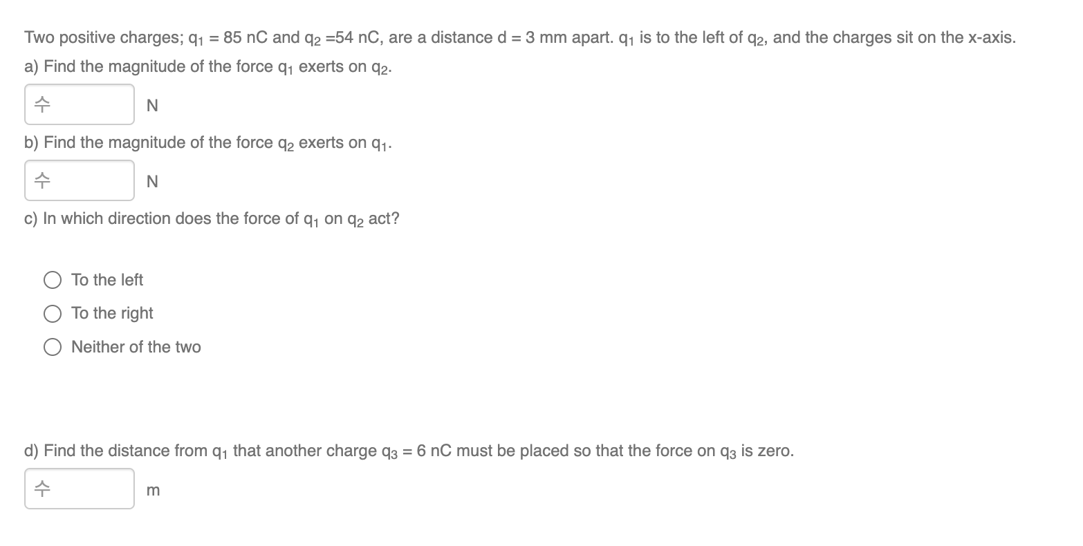 Solved Two positive charges; q1=85nC and q2=54nC, are a | Chegg.com