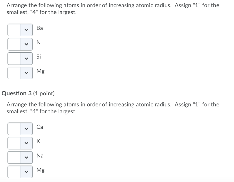 Solved Arrange the following atoms in order of increasing | Chegg.com