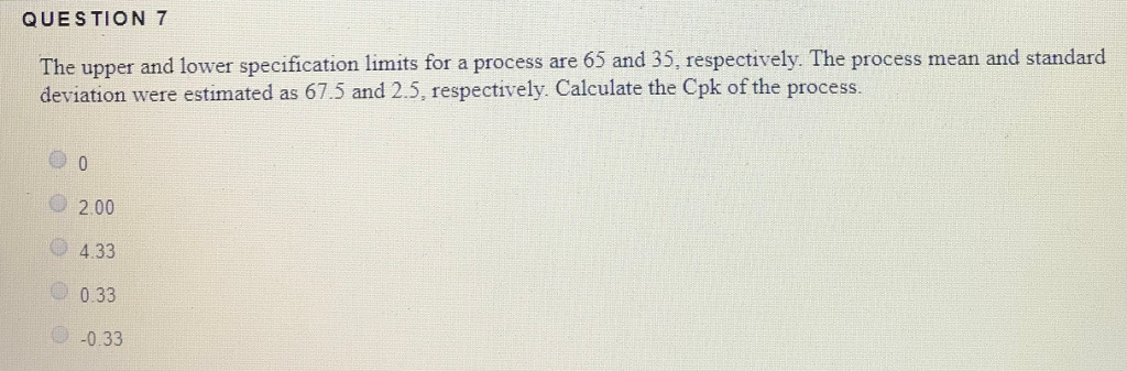 Solved QUESTION 7 The upper and lower specification limits | Chegg.com