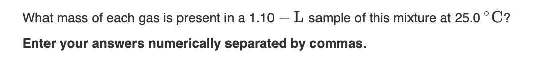 Solved A gas mixture contains each of the following gases at | Chegg.com