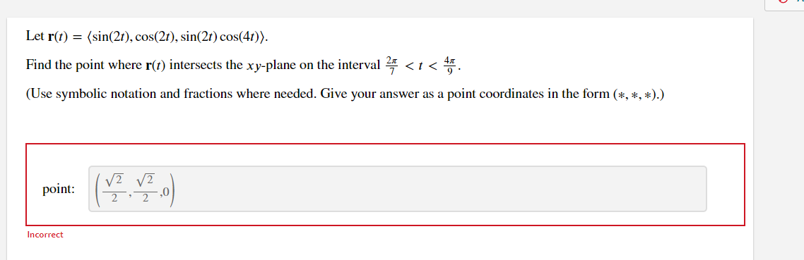 Solved Let r(t)= sin(2t),cos(2t),sin(2t)cos(4t) . Find the | Chegg.com