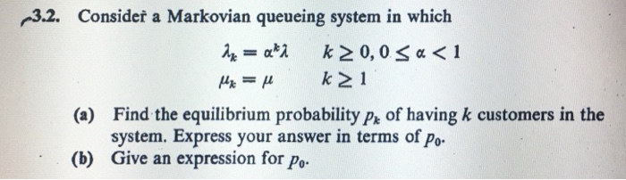 EXERCISES 3.1. Consider a pure Markovian queueing | Chegg.com