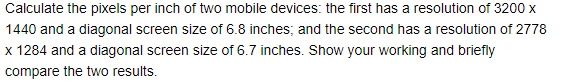 Solved Calculate the pixels per inch of two mobile devices: | Chegg.com