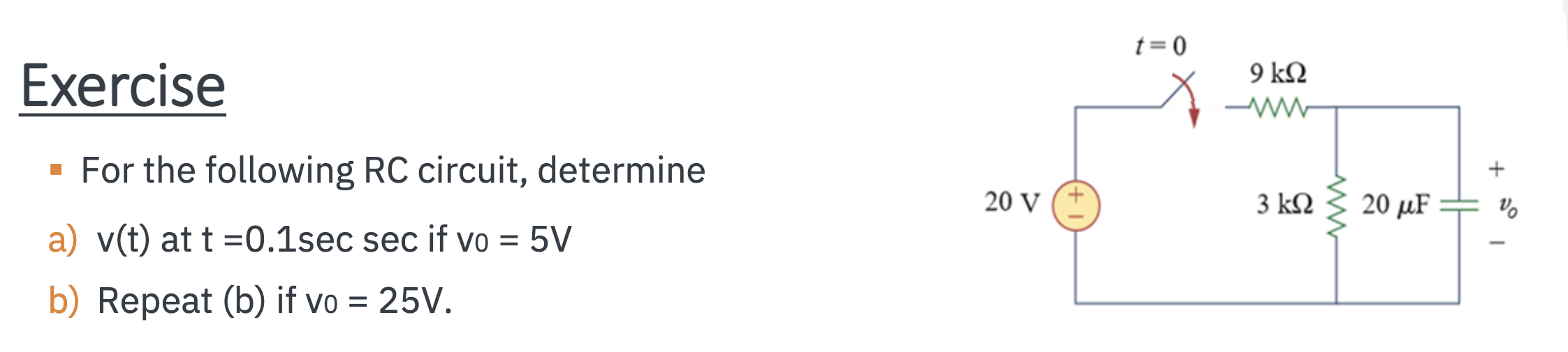 Solved - For the following RC circuit, determine a) v(t) at | Chegg.com