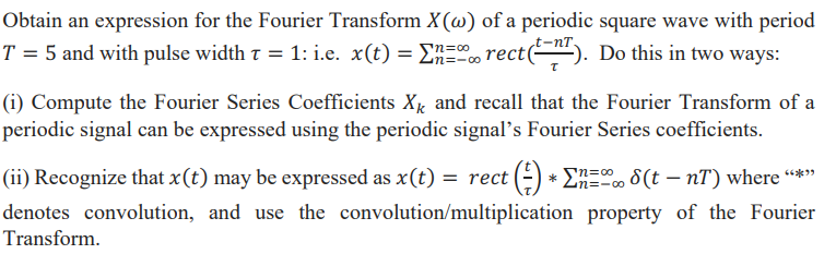 Solved Obtain an expression for the Fourier Transform X(ω) | Chegg.com