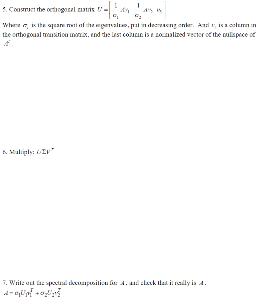 Solved 5. Construct the orthogonal matrix U=[σ11Av1σ21Av2u3] | Chegg.com