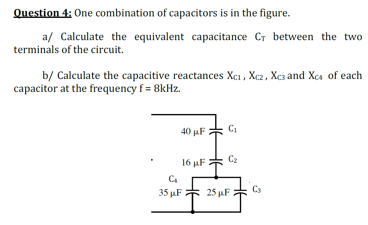 Solved Question 4: One combination of capacitors is in the | Chegg.com