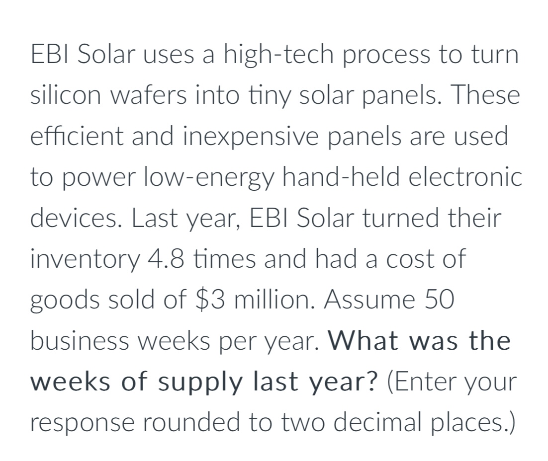 Solved EBI Solar uses a high-tech process to turn silicon | Chegg.com