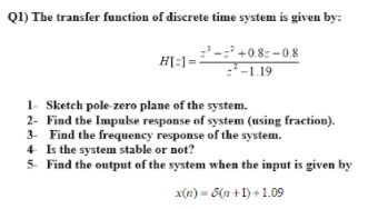Solved 01) The transfer function of discrete time system is | Chegg.com