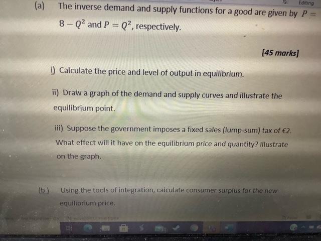 Solved Editing (a) The inverse demand and supply functions | Chegg.com