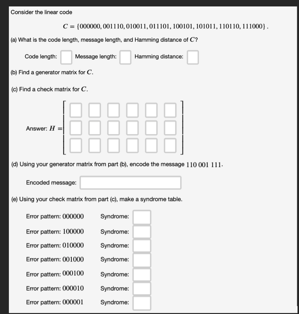 Solved Consider the linear code C = {000000, 001110, 010011, | Chegg.com