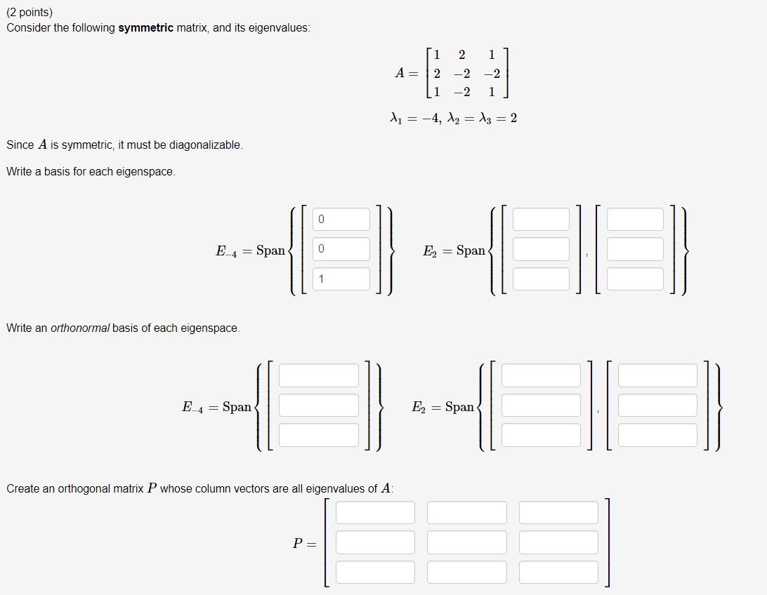 Solved (2 points) Consider the following symmetric matrix, | Chegg.com
