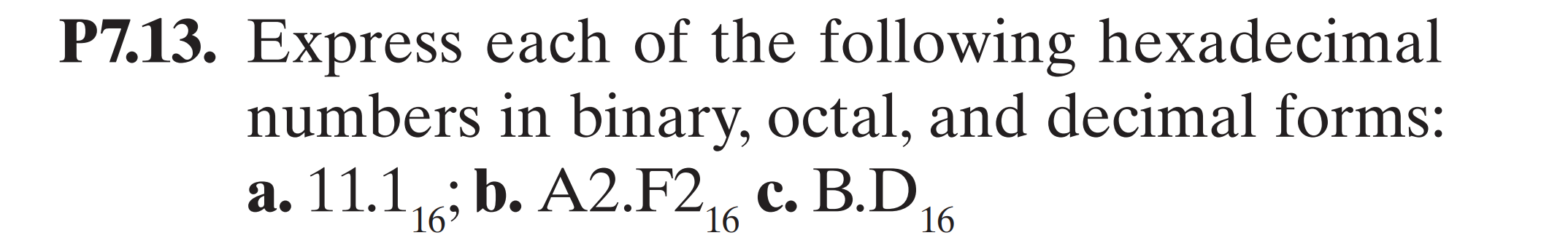 Solved P7.13. Express each of the following hexadecimal | Chegg.com