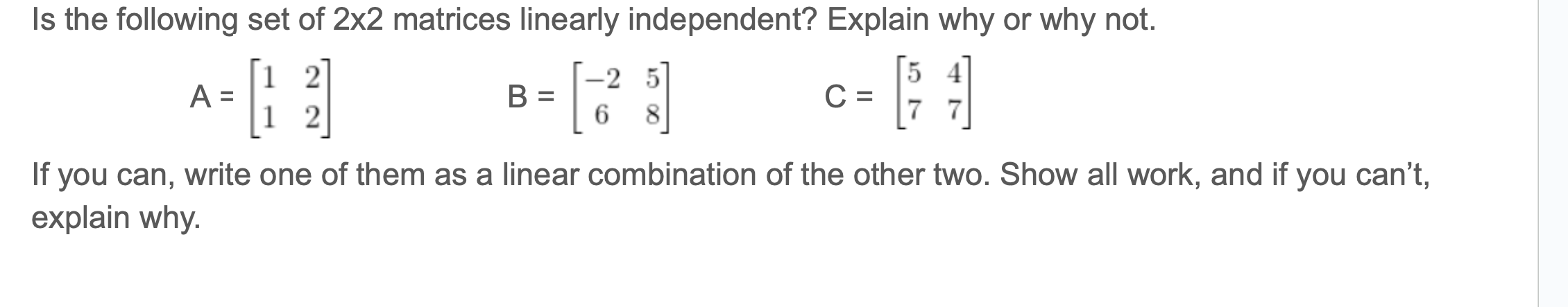 Solved A=[1122]B=[−2658]C=[5747] If you can, write one of | Chegg.com