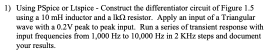 Solved 1) Using PSpice or Ltspice - Construct the | Chegg.com