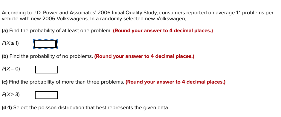 Solved Calculate each Poisson probability: a. P(X= 4), 1 = 6 | Chegg.com