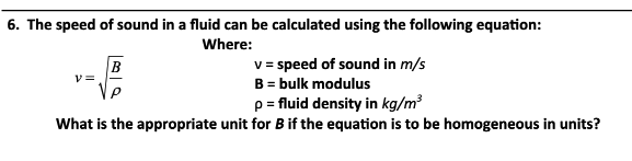 Solved 6. The speed of sound in a fluid can be calculated | Chegg.com