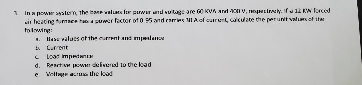 Solved 3. In a power system, the base values for power and | Chegg.com