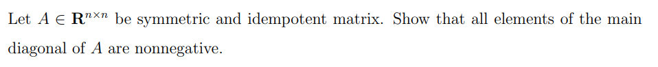 Solved Let A∈Rn×n be symmetric and idempotent matrix. Show | Chegg.com