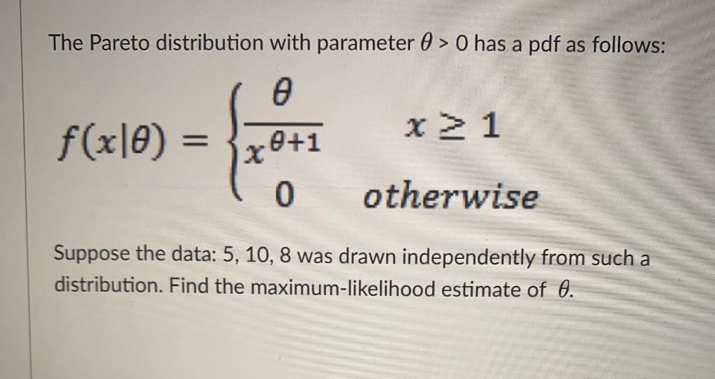 Solved The Pareto distribution with parameter 0 > O has a | Chegg.com