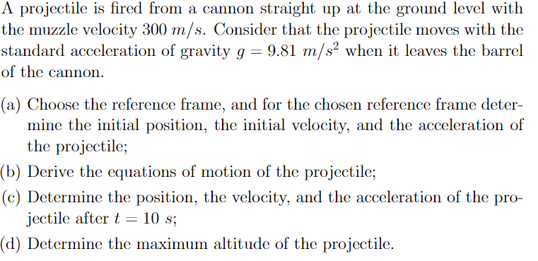 Solved A projectile is fired from a cannon straight up at | Chegg.com