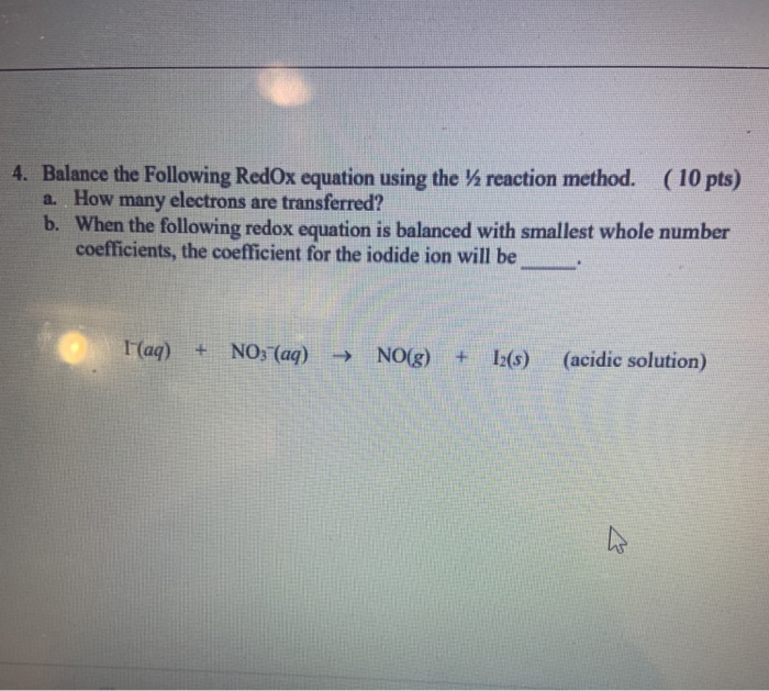 Solved 4. Balance the Following Redox equation using the ½ | Chegg.com