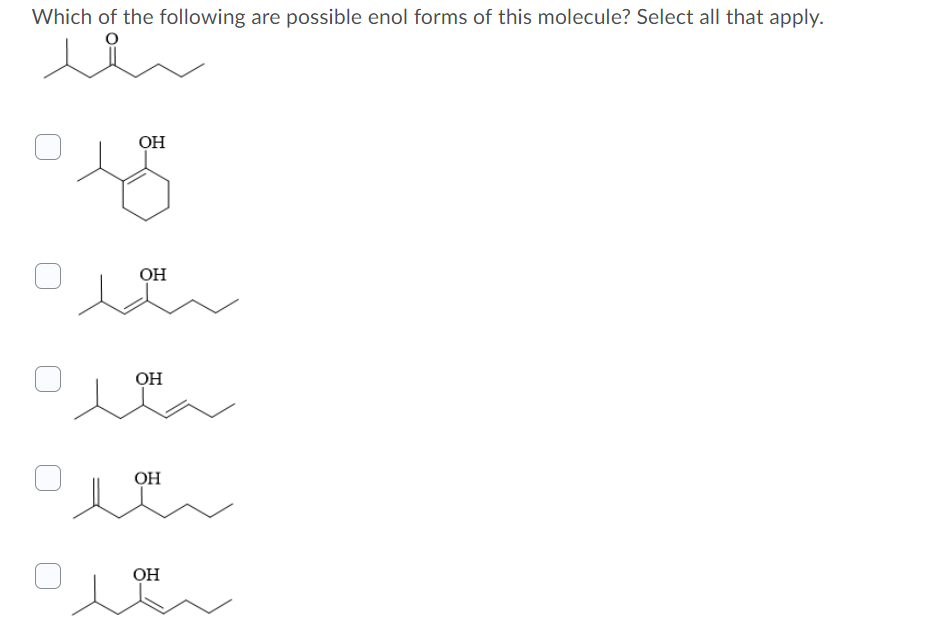 Solved Which of the following are possible enol forms of | Chegg.com