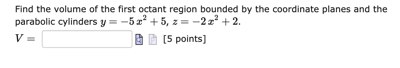 Solved Find the volume of the first octant region bounded by | Chegg.com