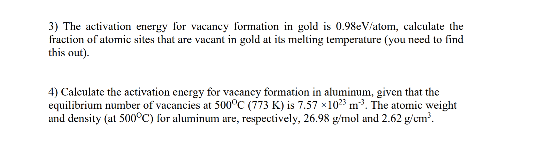 Solved 3) The activation energy for vacancy formation in | Chegg.com