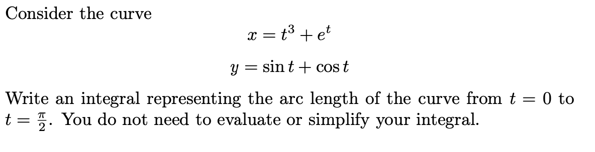 Solved Consider the curve x = t3 + et y = sint + cost Write | Chegg.com