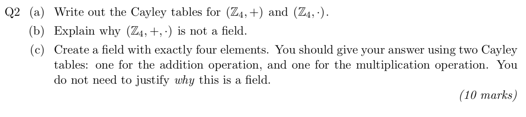 Solved Q2 (a) Write out the Cayley tables for (Z4,+) and | Chegg.com